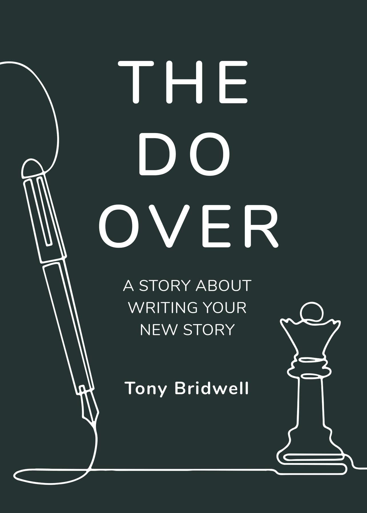 The Do Over: A Story About Writing Your New Story by Tony Bridwell ...
