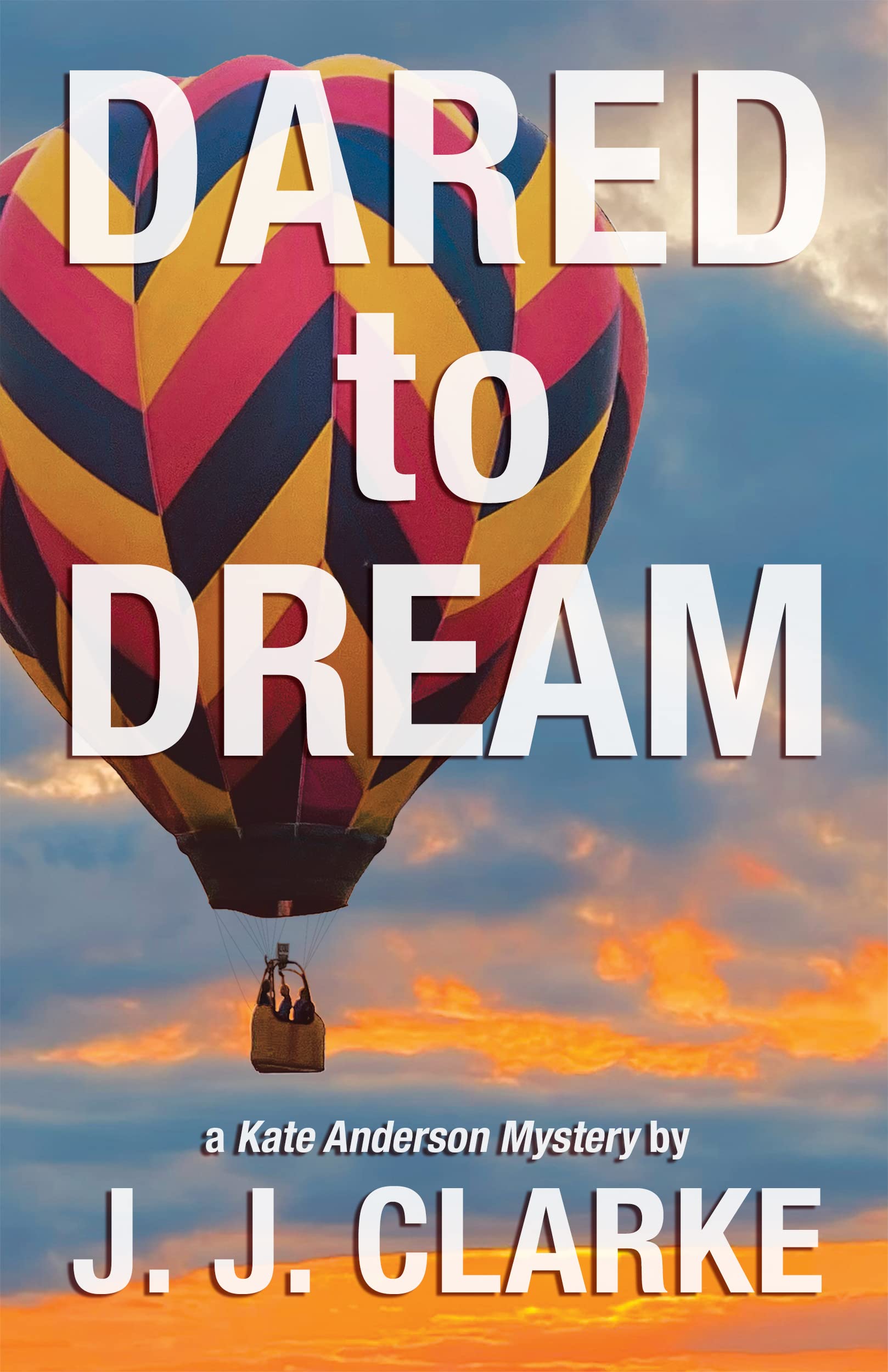 Dared to Dream (Kate Anderson #3) by J.J. Clarke | Goodreads