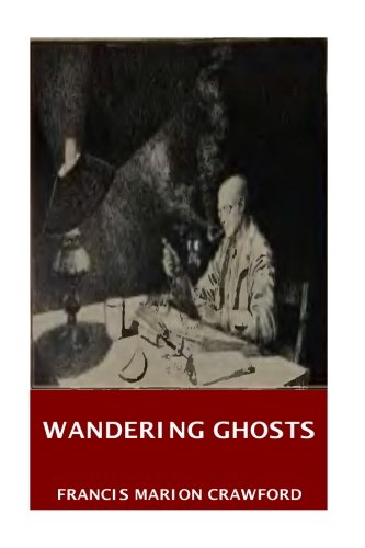 Wandering Ghosts by F. Marion Crawford | Goodreads