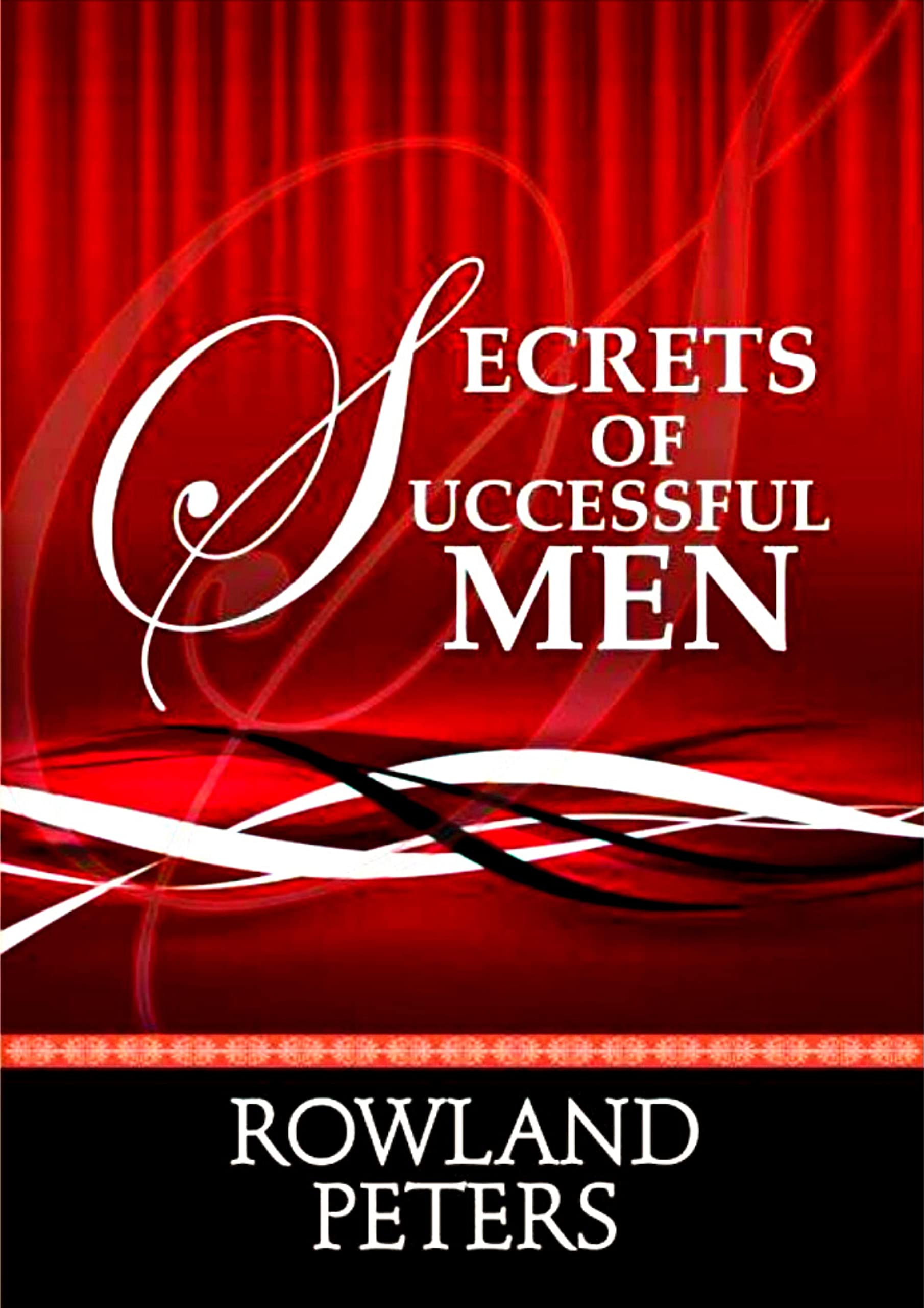 SECRETS OF SUCCESSFUL MEN by ROWLAND Peters | Goodreads