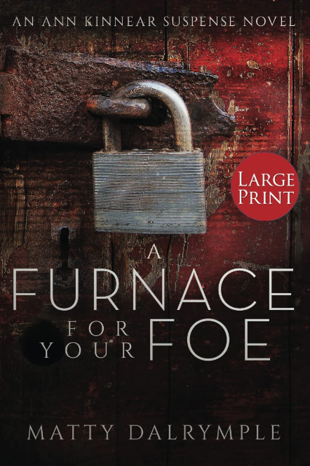 A Furnace for Your Foe: An Ann Kinnear Suspense Novel - Large Print ...