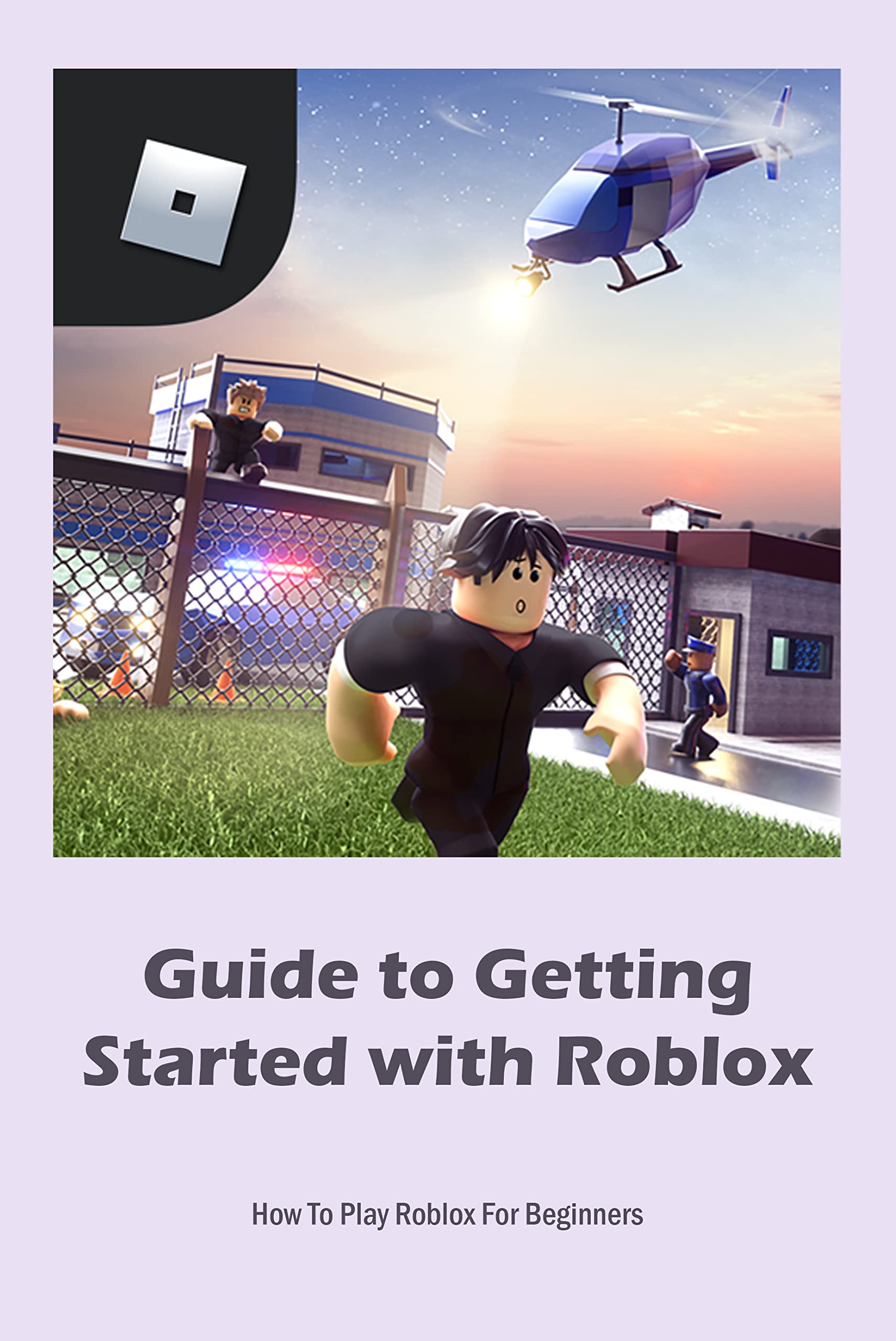 Guide to Getting Started with Roblox: How To Play Roblox For Beginners ...