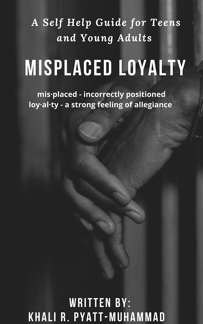 Misplaced Loyalty by Khali R. Pyatt-Muhammad | Goodreads