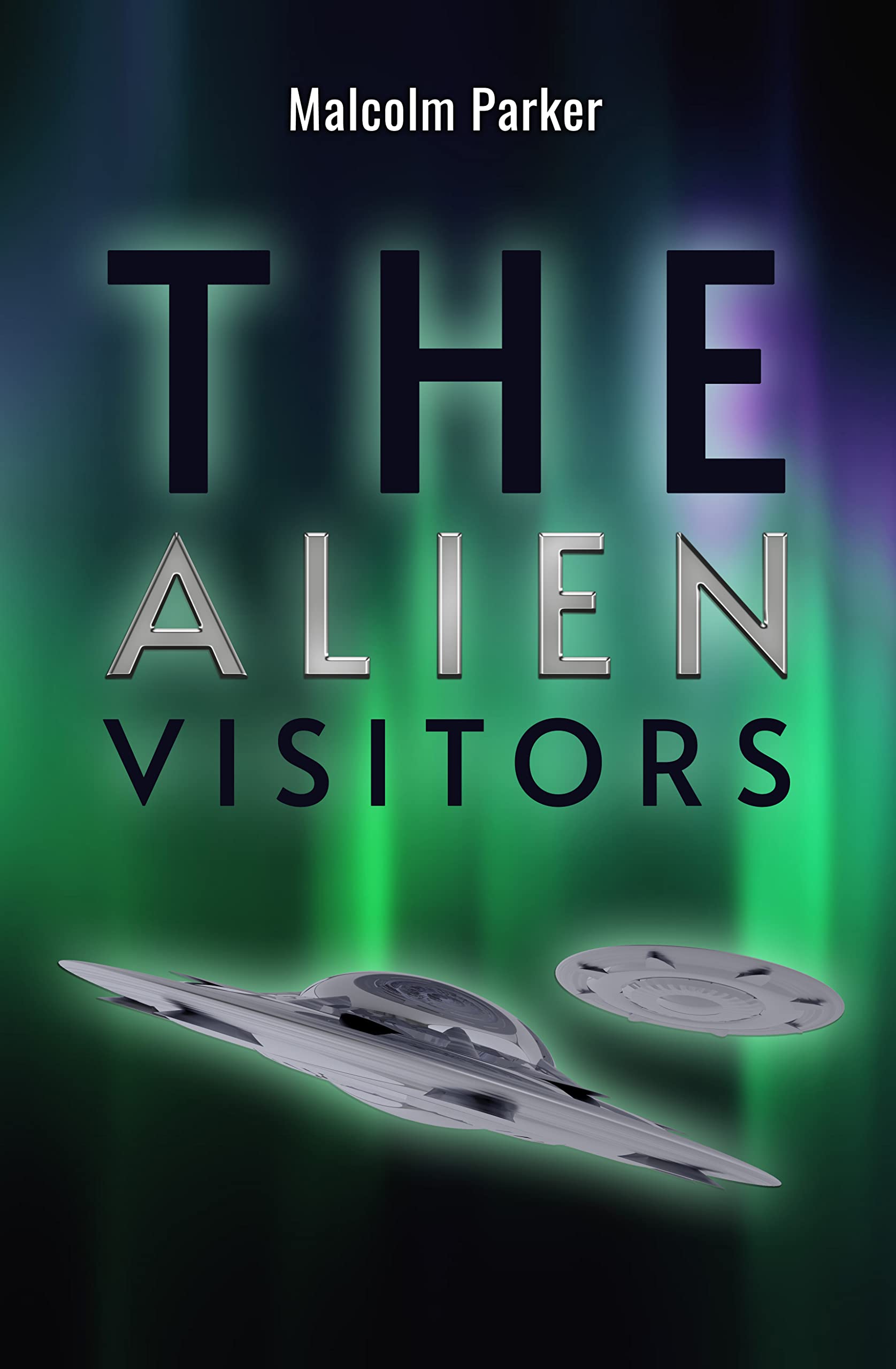 The Alien Visitors by Malcolm Parker | Goodreads
