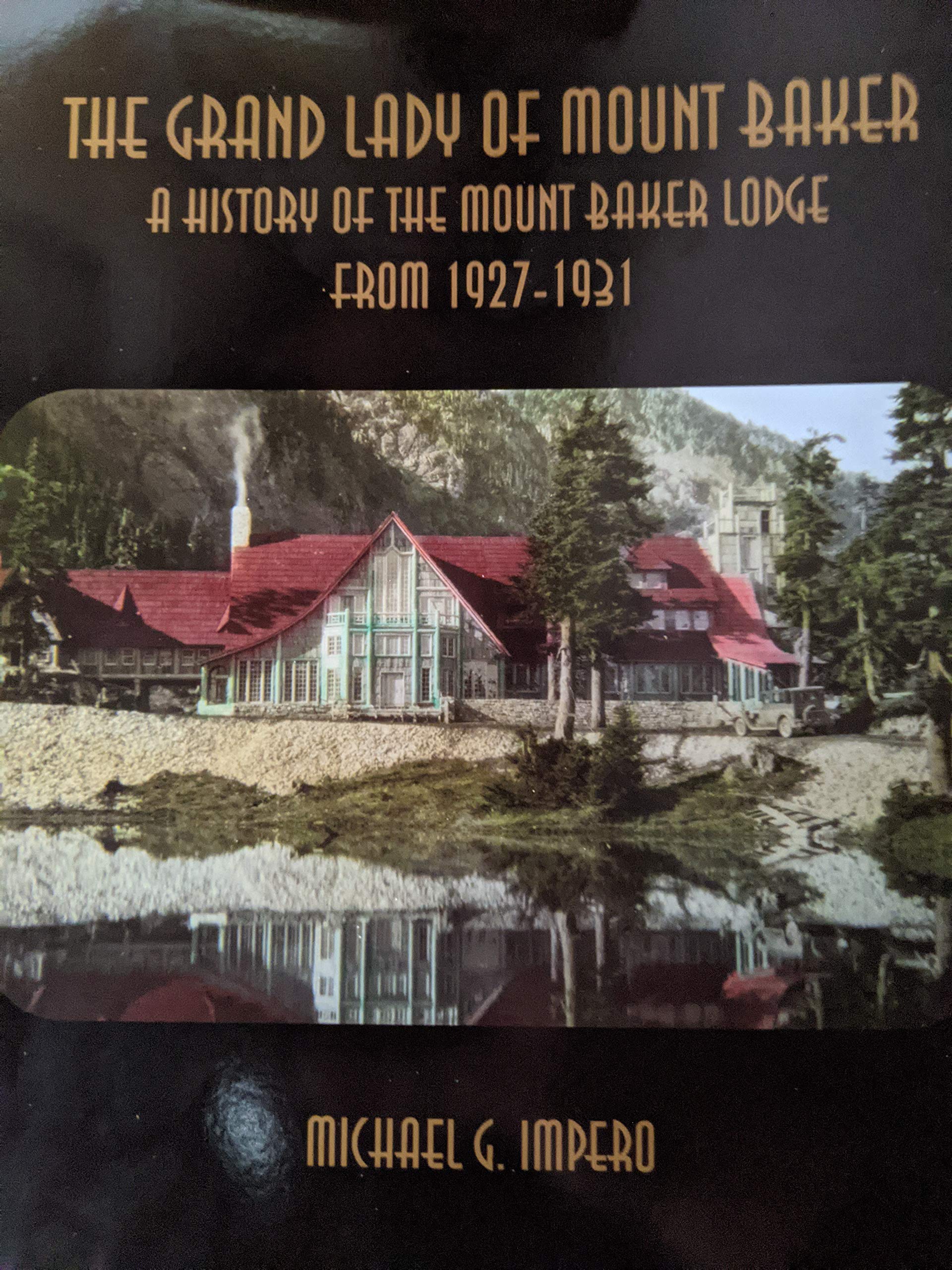 The Grand Lady of Mount Baker by Michael G. Impero | Goodreads