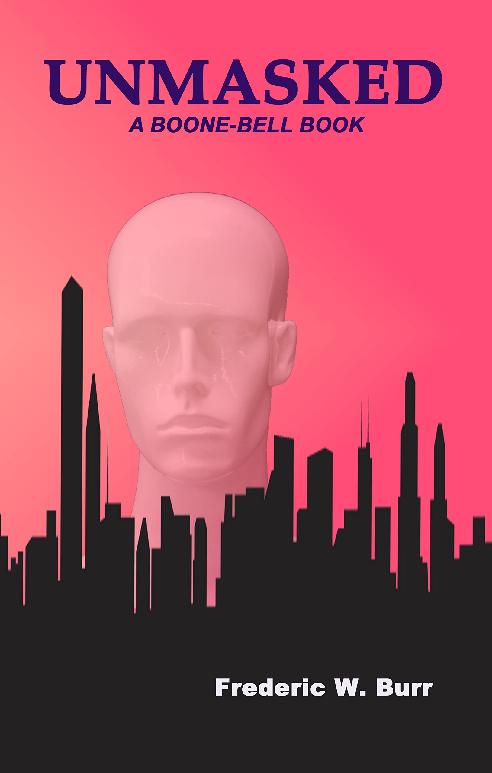 Unmasked (Carl Boone and Marianne Bell Book 4) by Frederic W. Burr ...