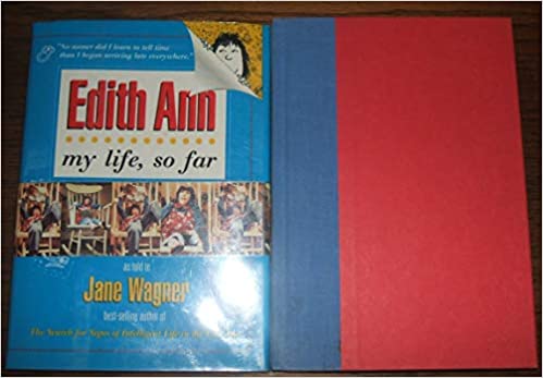 Edith Ann: My Life, So Far by Jane Wagner | Goodreads