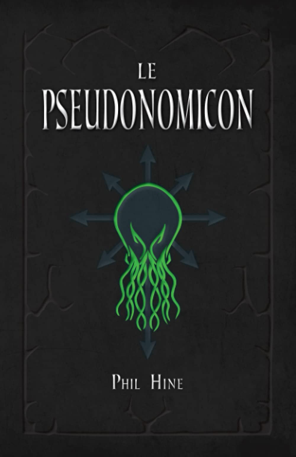 Le Pseudonomicon: La Magie du Mythe de Cthulhu by Phil Hine | Goodreads