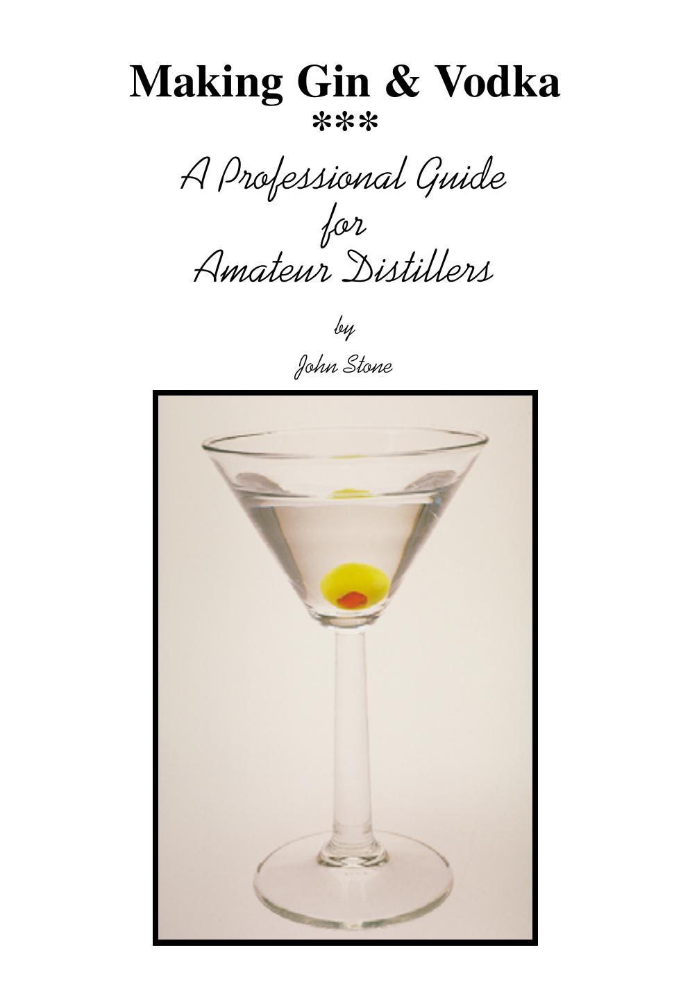 Making Gin & Vodka, A Professional Guide For Amateur Distillers by John ...
