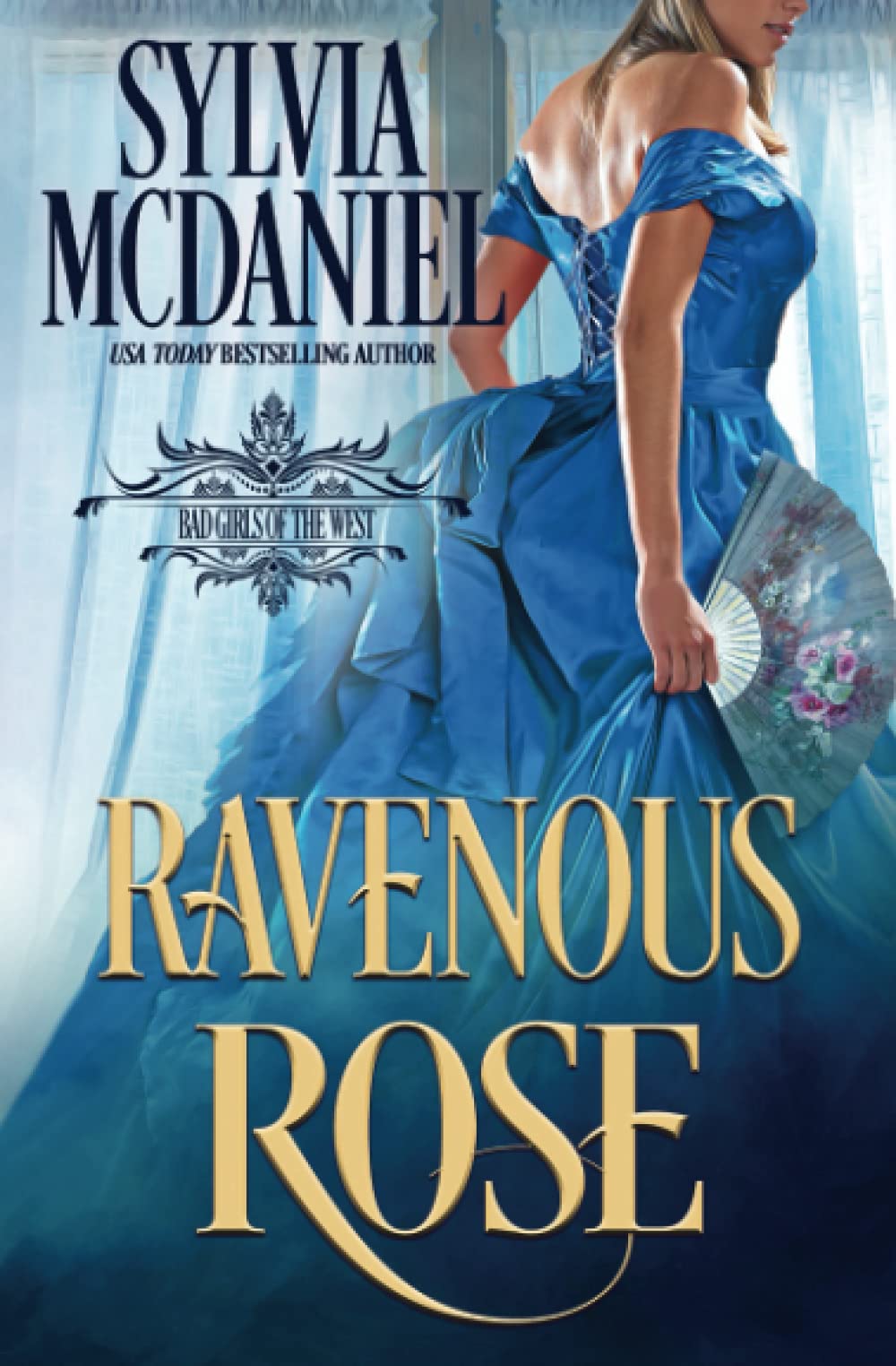 Ravenous Rose (Bad Girls of the West) by Sylvia McDaniel | Goodreads
