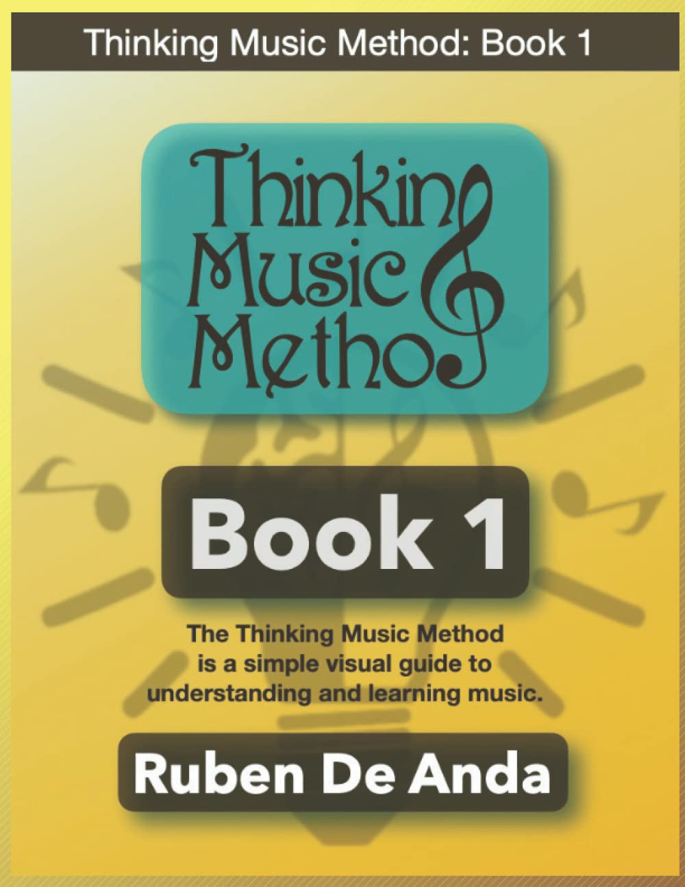 Thinking Music Method: Book 1 by Ruben de Anda | Goodreads