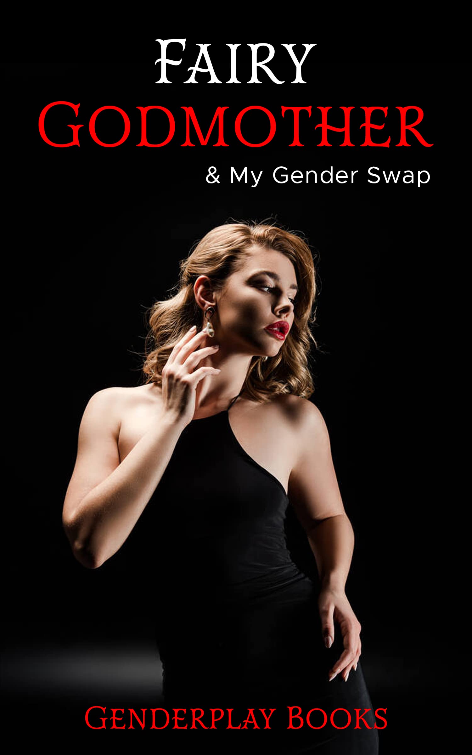 Fairy Godmother: & My Gender Swap by GenderPlay Books | Goodreads