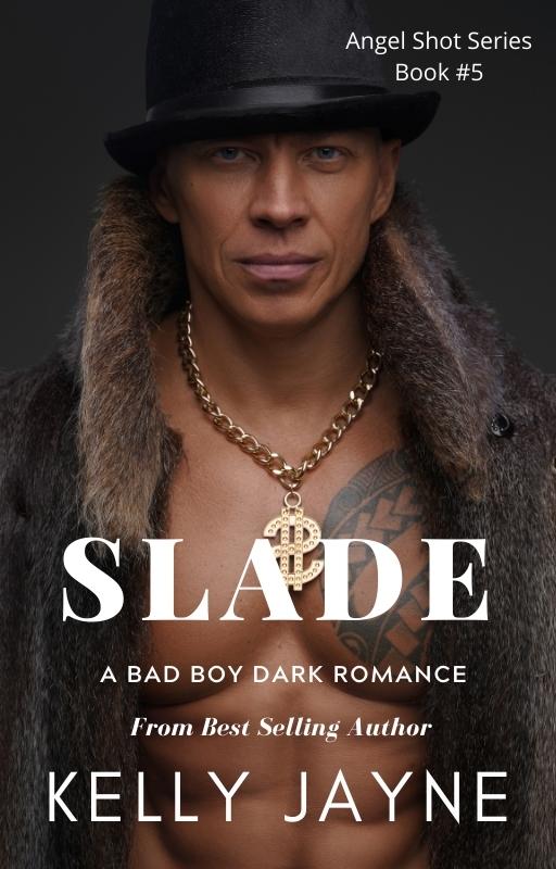 Slade (Angel Shot #5) by Kelly Jayne | Goodreads