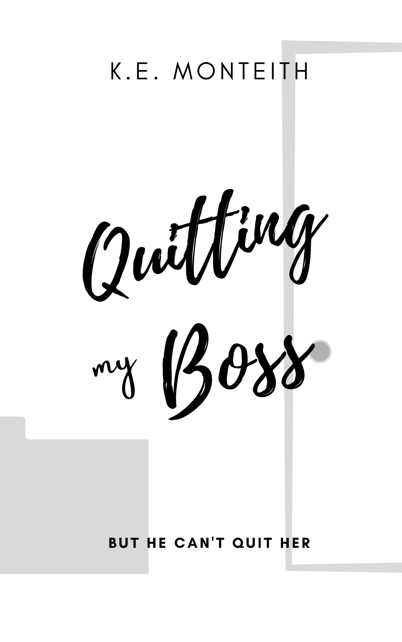 Quitting My Boss by K.E. Monteith | Goodreads
