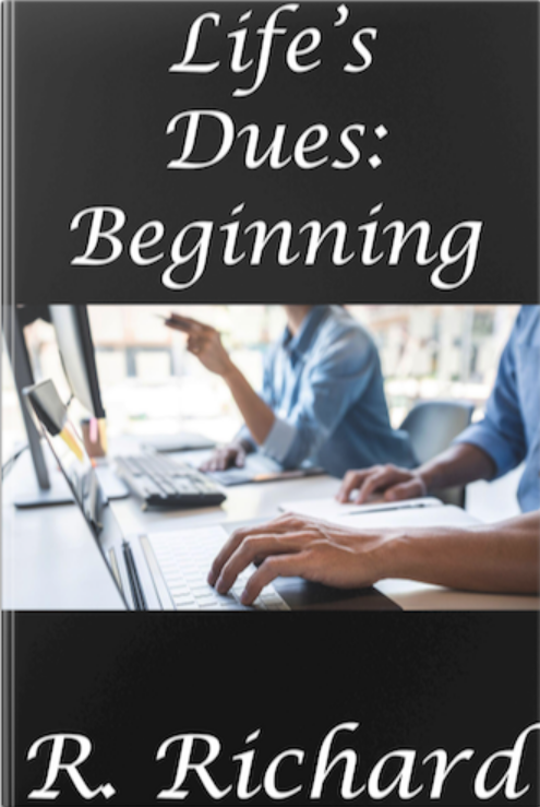 Life's Dues Beginning by R. Richard | Goodreads