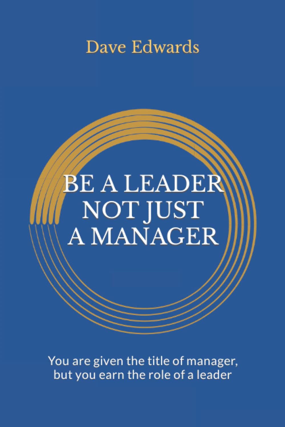 Be a Leader Not Just a Manager: You are given the title of manager, but ...