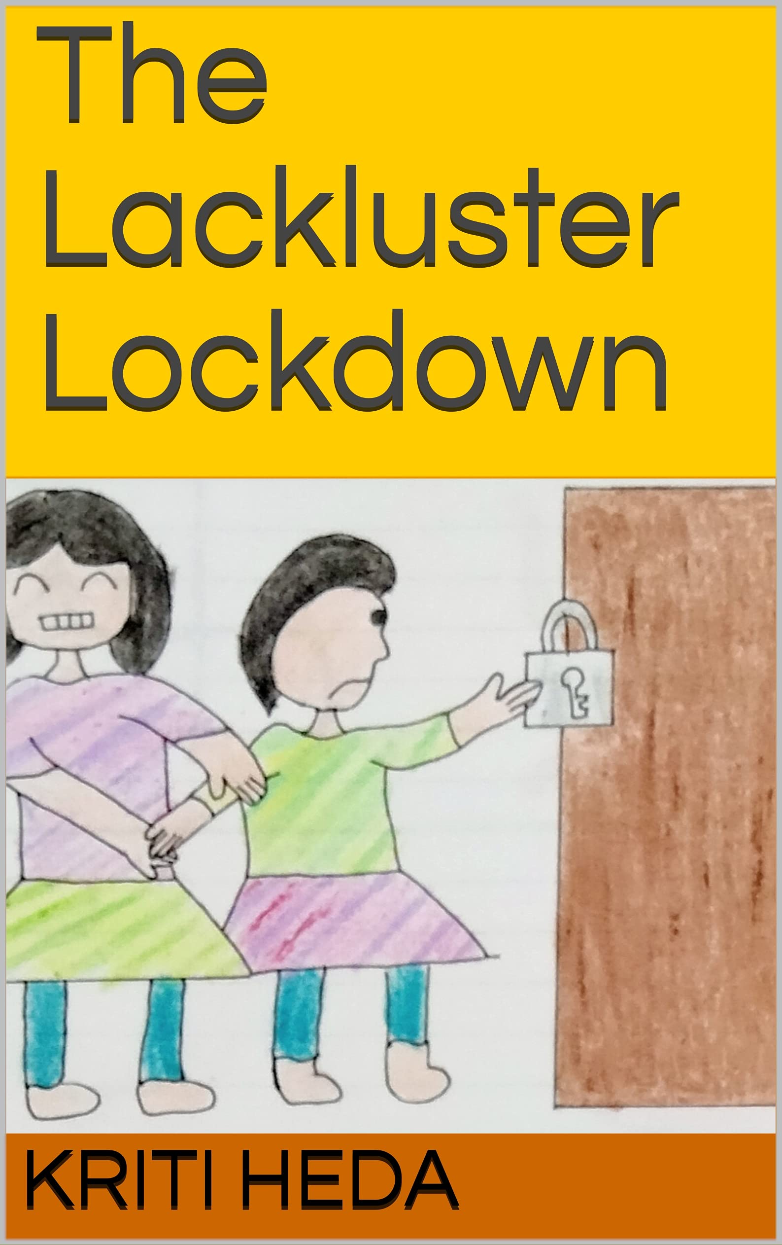 The Lackluster Lockdown by Kriti Heda | Goodreads