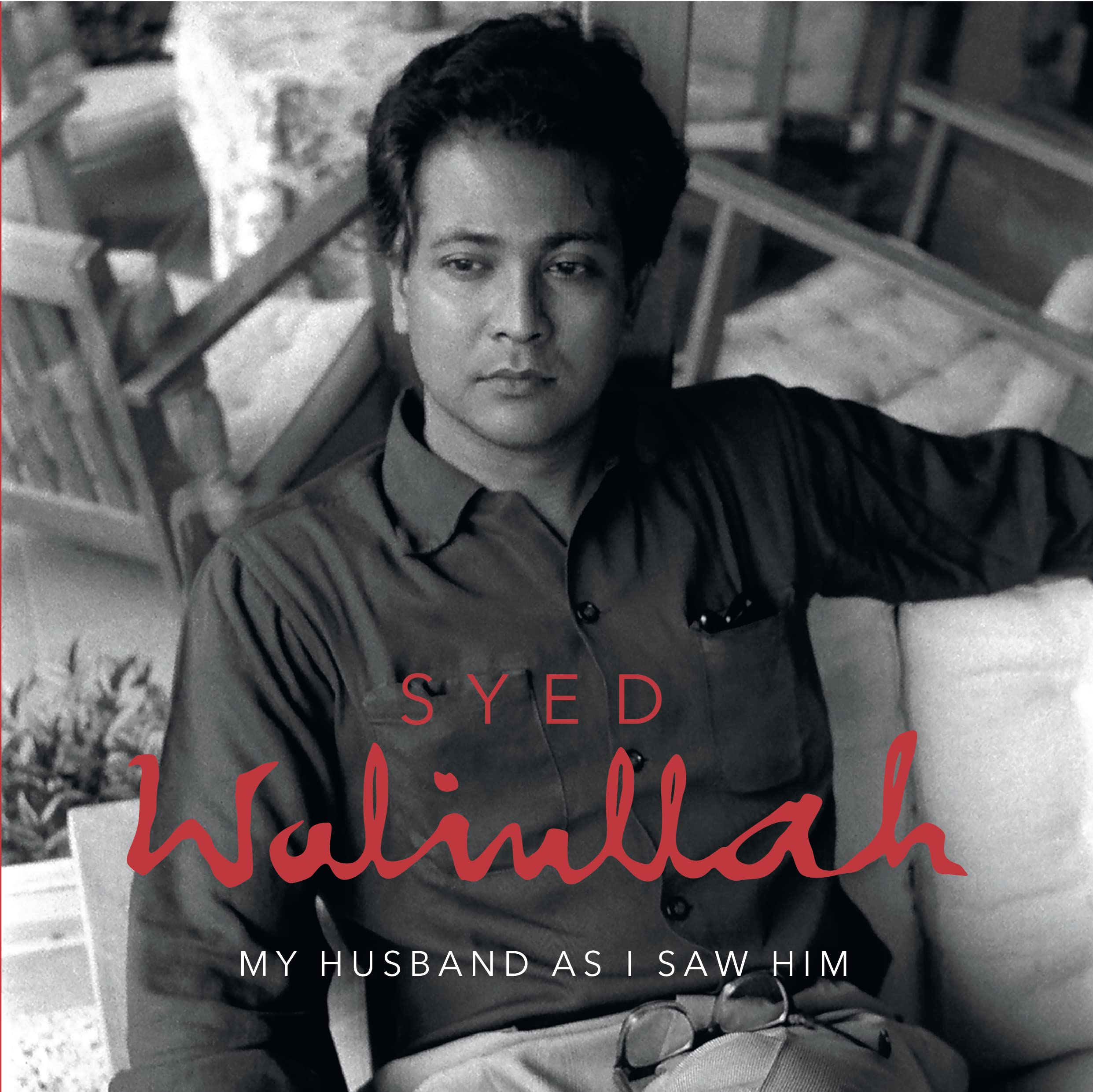 Syed Waliullah My Husband As I Saw Him by Anne-Marie Waliullah | Goodreads