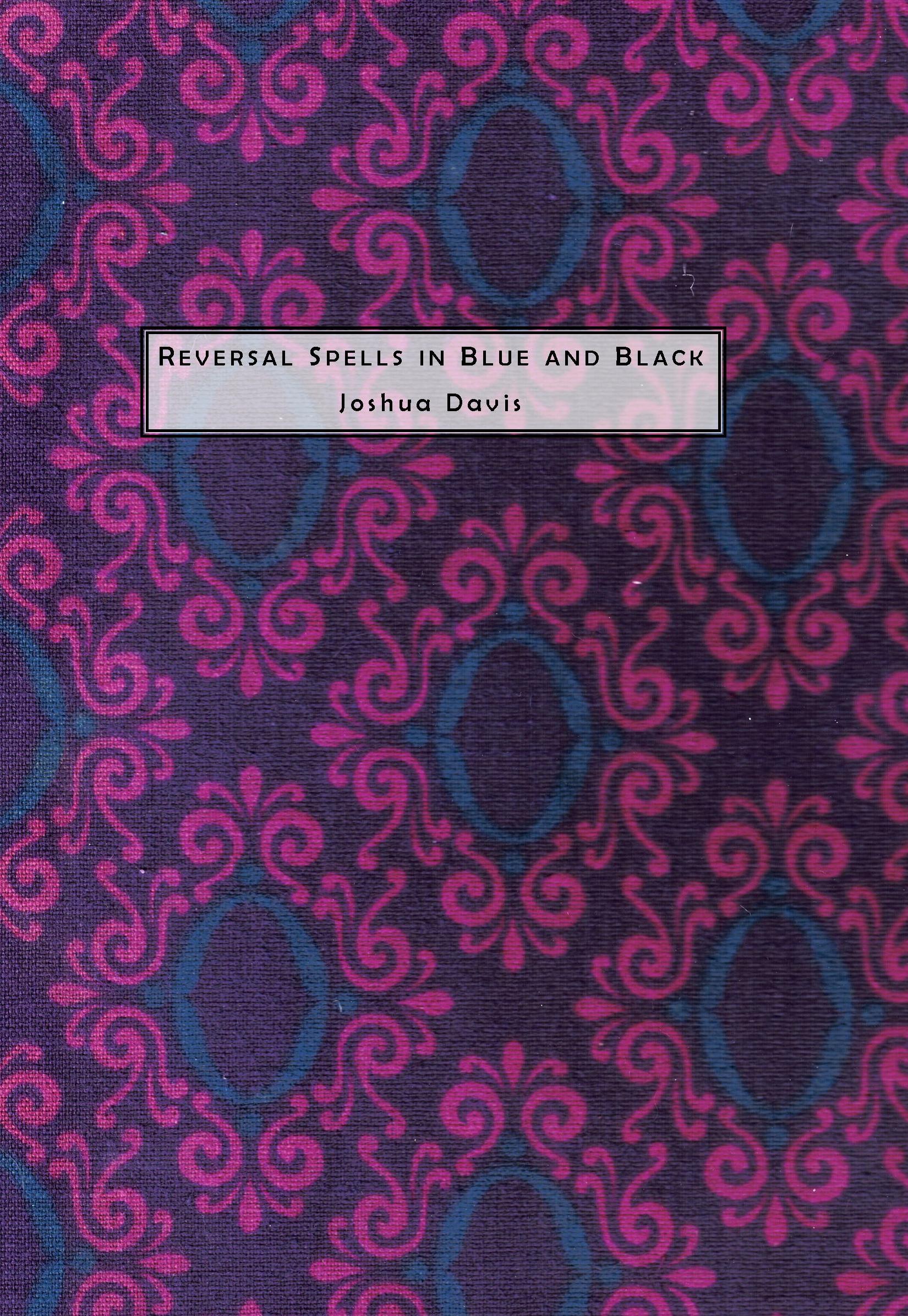 Reversal Spells in Blue and Black by Joshua Davis | Goodreads