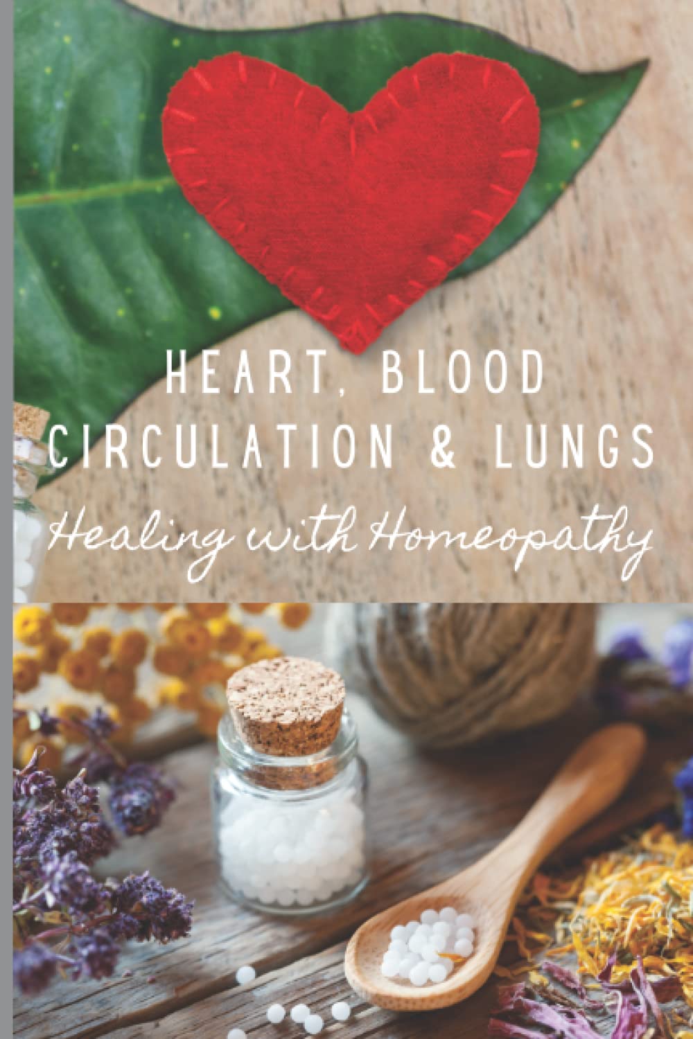 Healing with Homeopathy : HEART, BLOOD CIRCULATION & LUNGS: Remedies ...