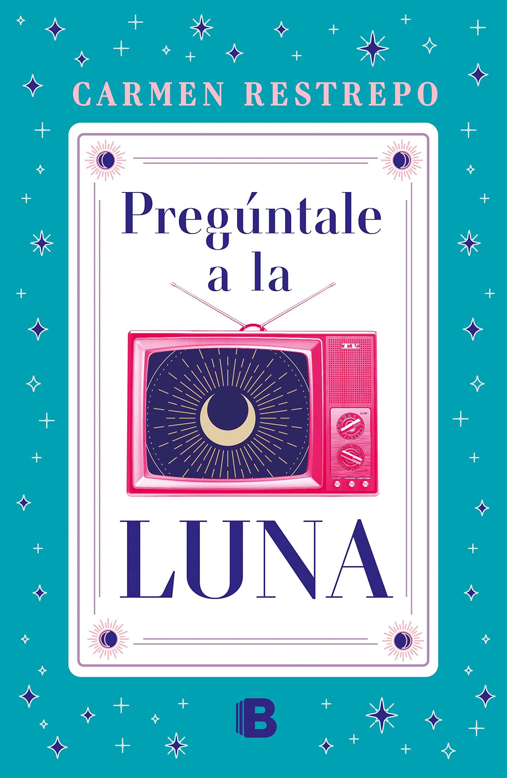 Pregúntale a la luna (Spanish Edition) by Carmen Restrepo | Goodreads