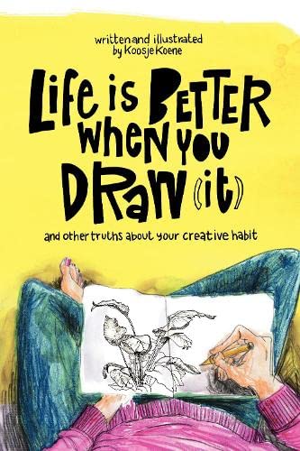 Life Is Better When You Draw It by Koosje Koene | Goodreads