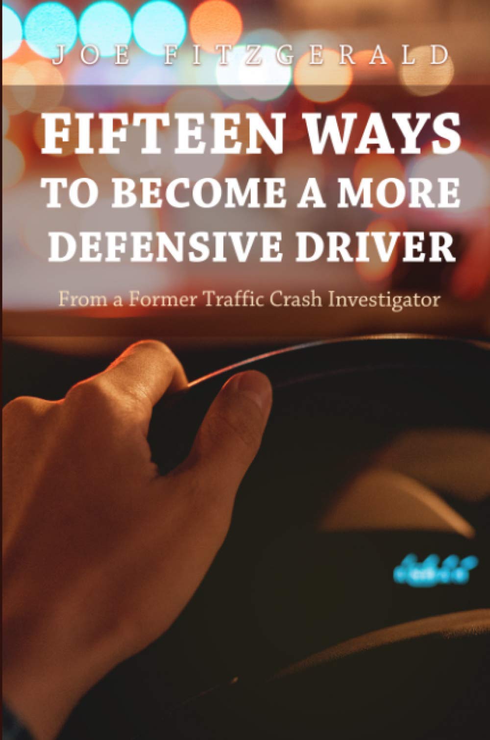 Fifteen Ways to Become a More Defensive Driver: From a Former Traffic ...