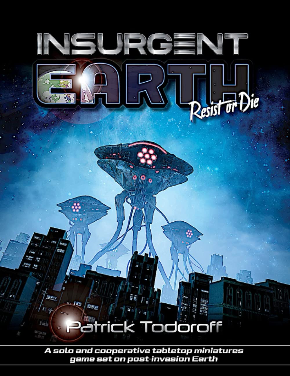 Insurgent Earth: Resist or Die by Patrick Todoroff | Goodreads