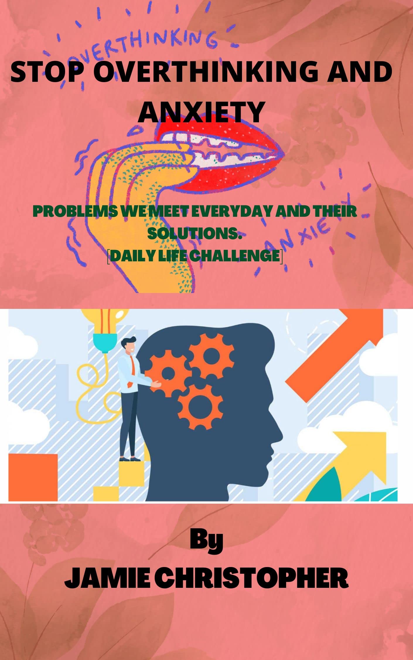 STOP OVERTHINKING AND ANXIETY: PROBLEMS WE MEET EVERYDAY AND THEIR ...