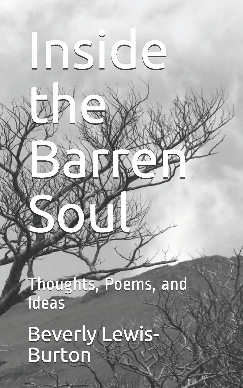 Inside the Barren Soul: Thoughts, Poems, and Ideas by Beverly Ann Lewis ...