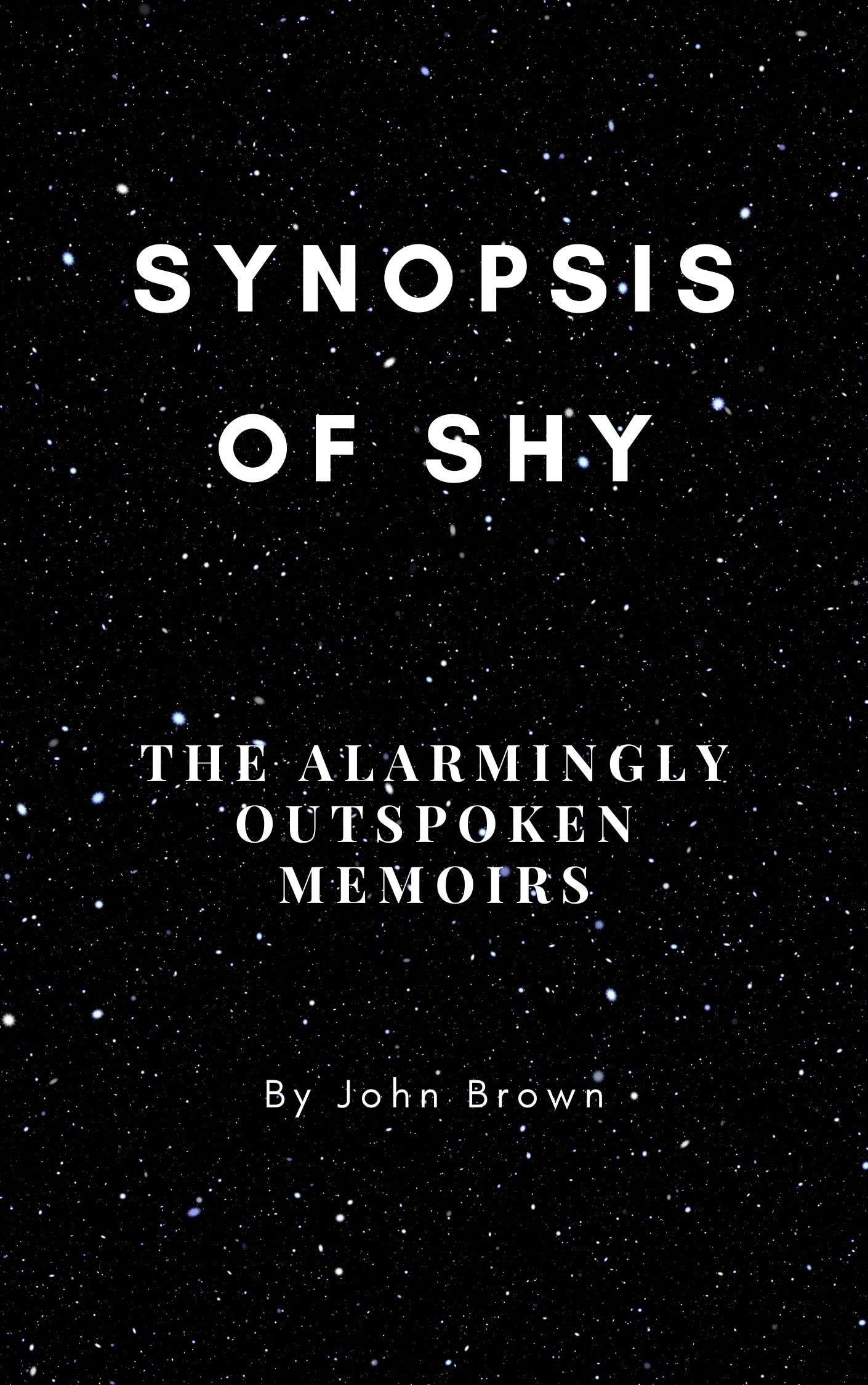 Synopsis of Shy : The Alarmingly Outspoken Memoirs by John Brown ...