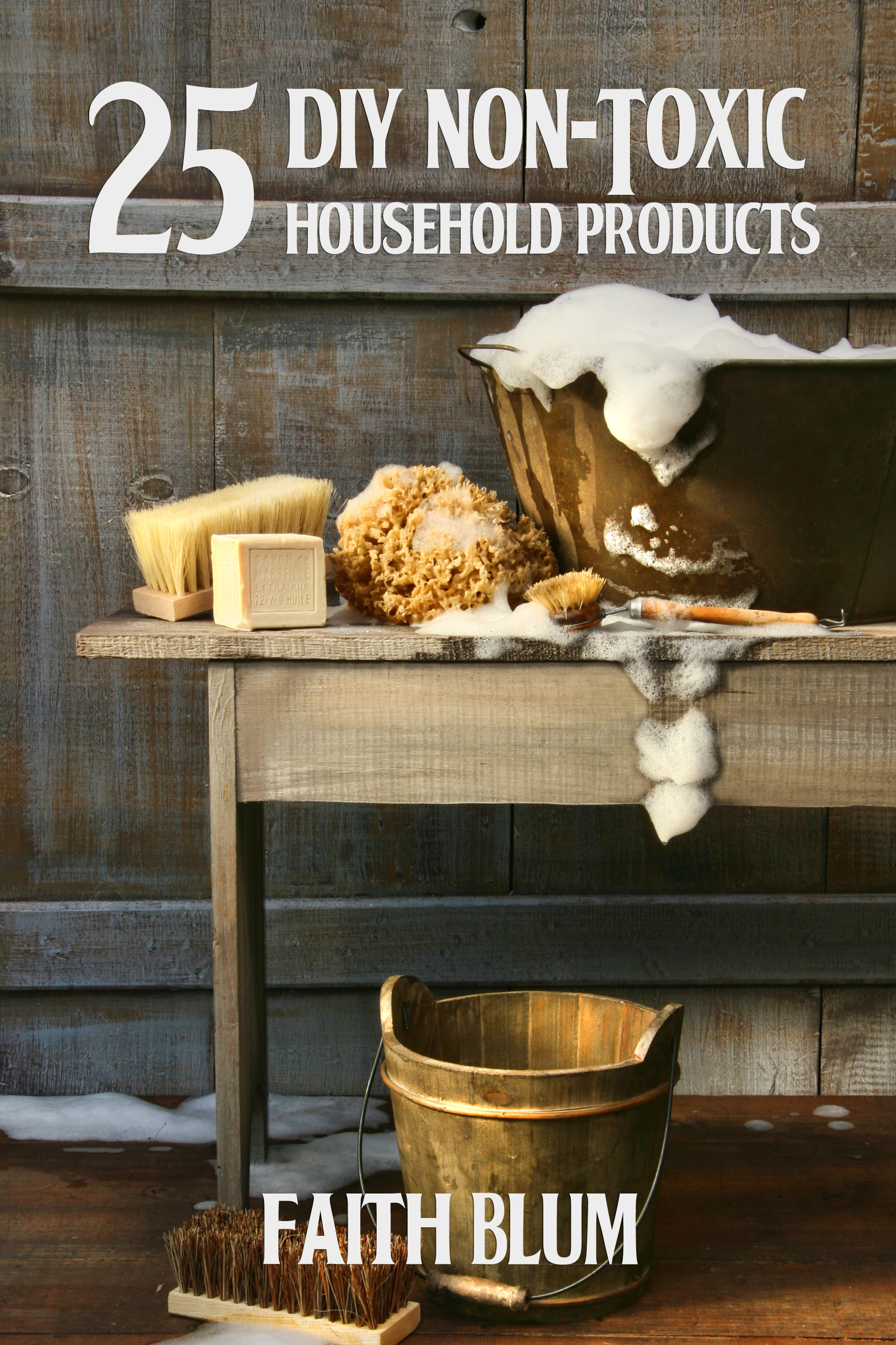 25 DIY Non-Toxic Household Products by Faith Blum | Goodreads