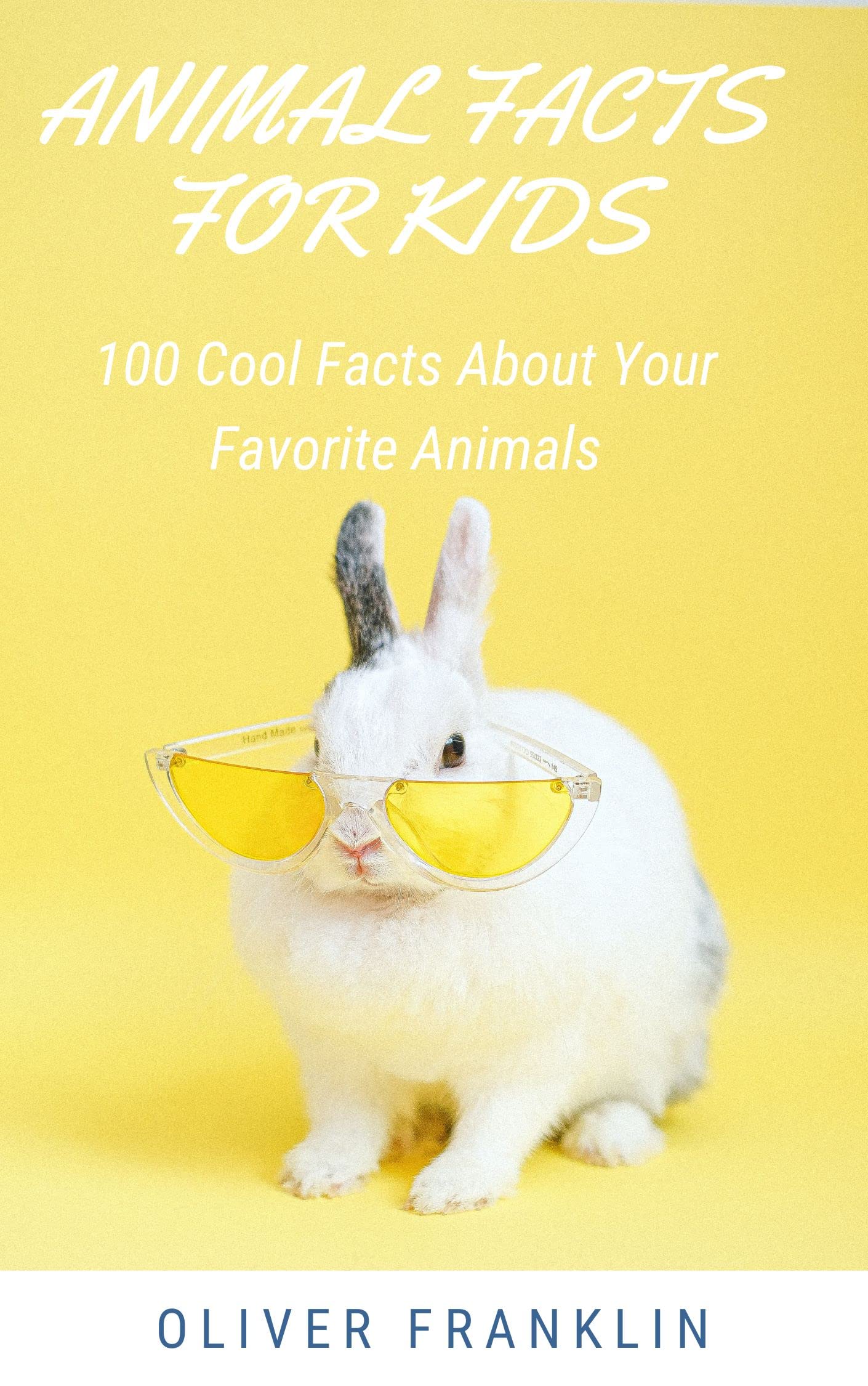 Animal Facts for Kids: 100 Cool Facts About Your Favorite Animals by ...