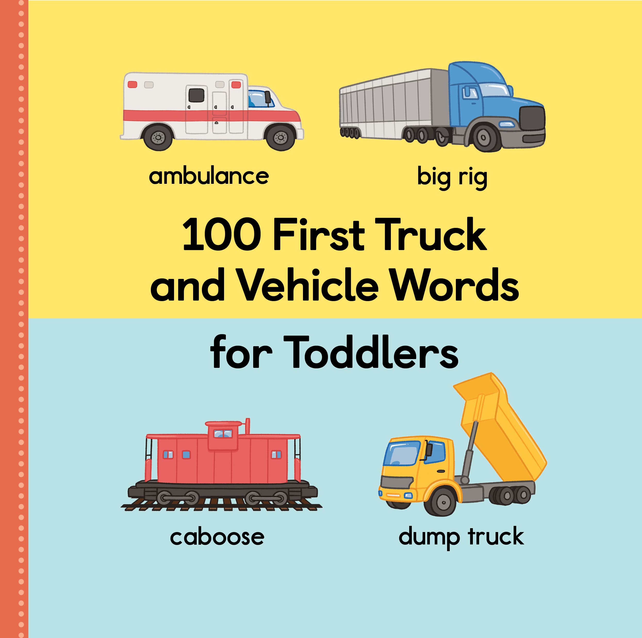 100 First Truck and Vehicle Words for Toddlers by Rockridge Press ...