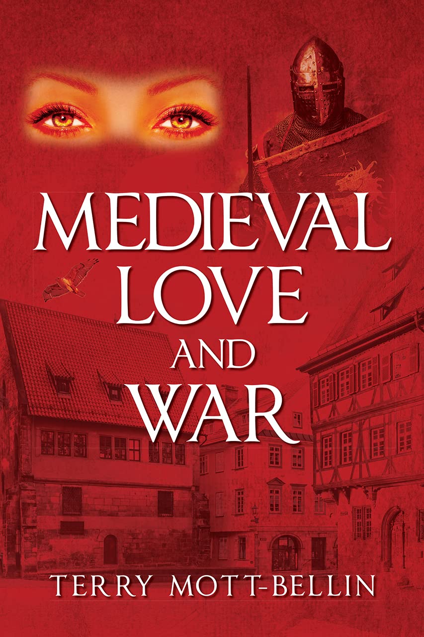 Medieval Love and War by Terry Mott-Bellin | Goodreads
