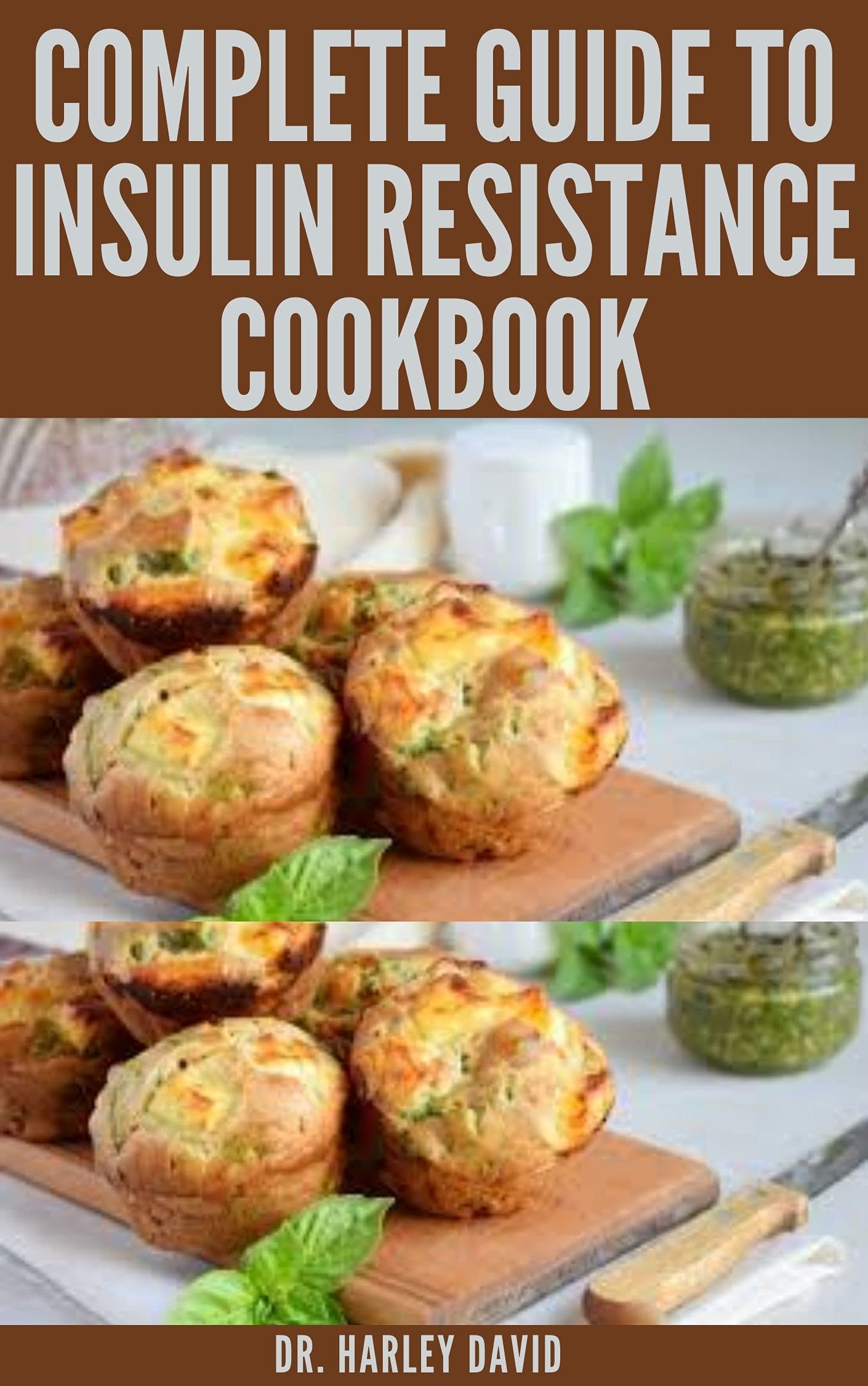 COMPLETE GUIDE TO INSULIN RESISTANCE COOKBOOK: Tasty And Delicious Recipes With Step by Step on ...