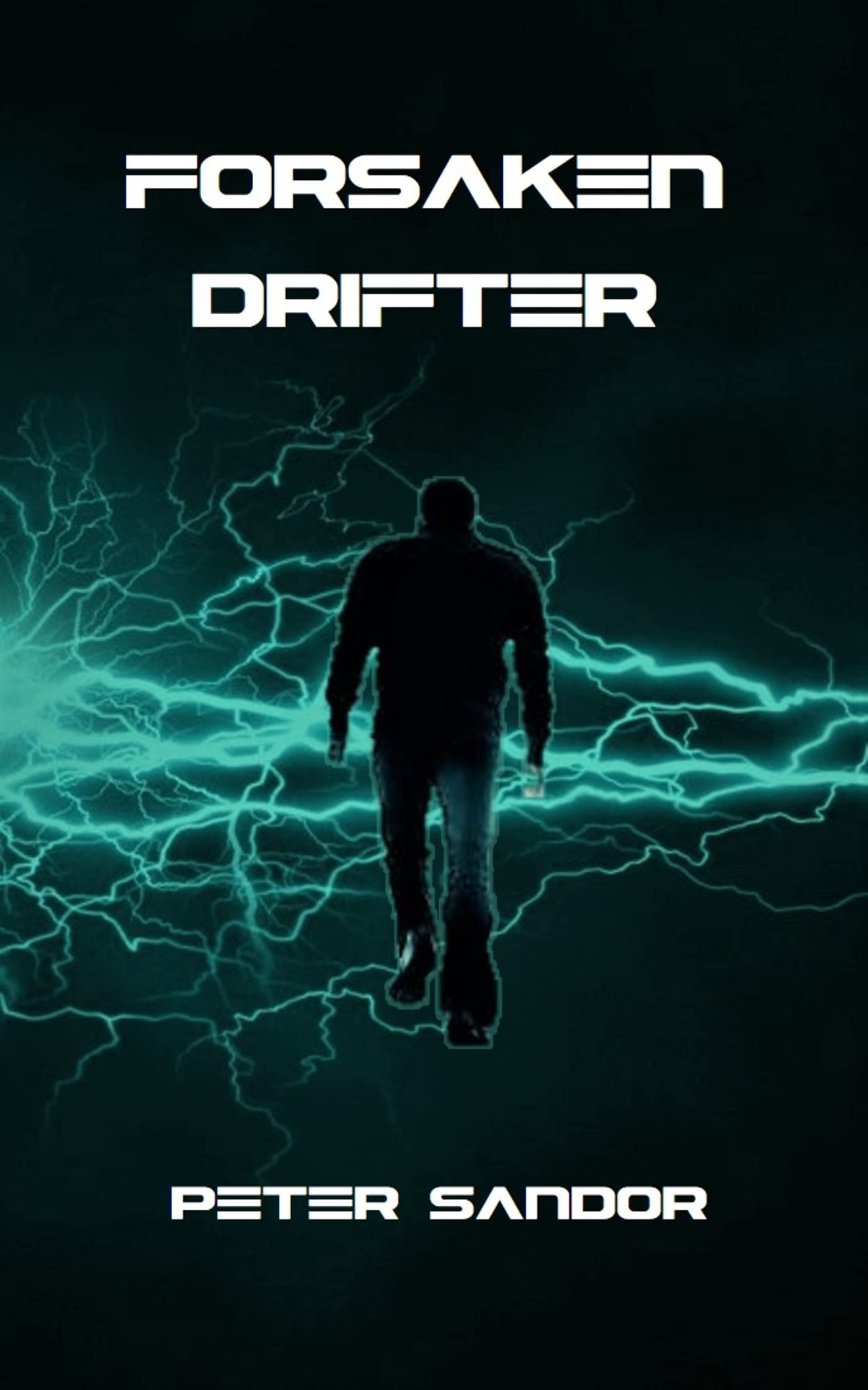 Forsaken Drifter: A Space Techno Thriller Romance by Peter Sandor | Goodreads