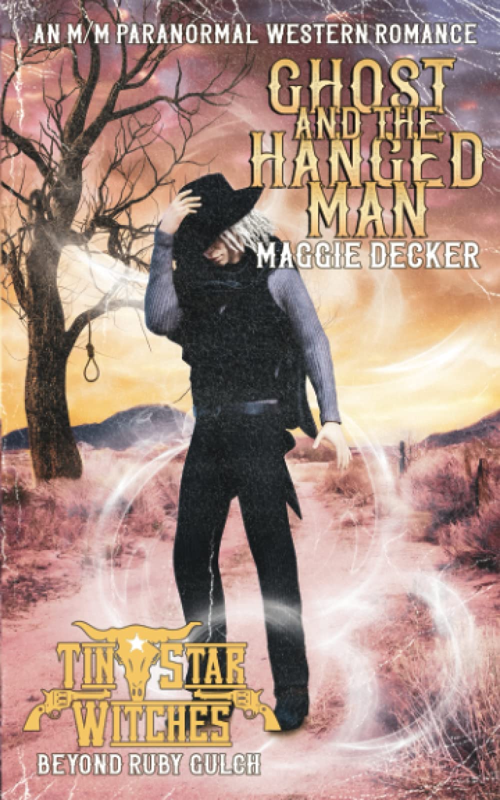 Ghost and the Hanged Man (Tin Star Witches: Beyond Ruby Gulch #1): An M ...