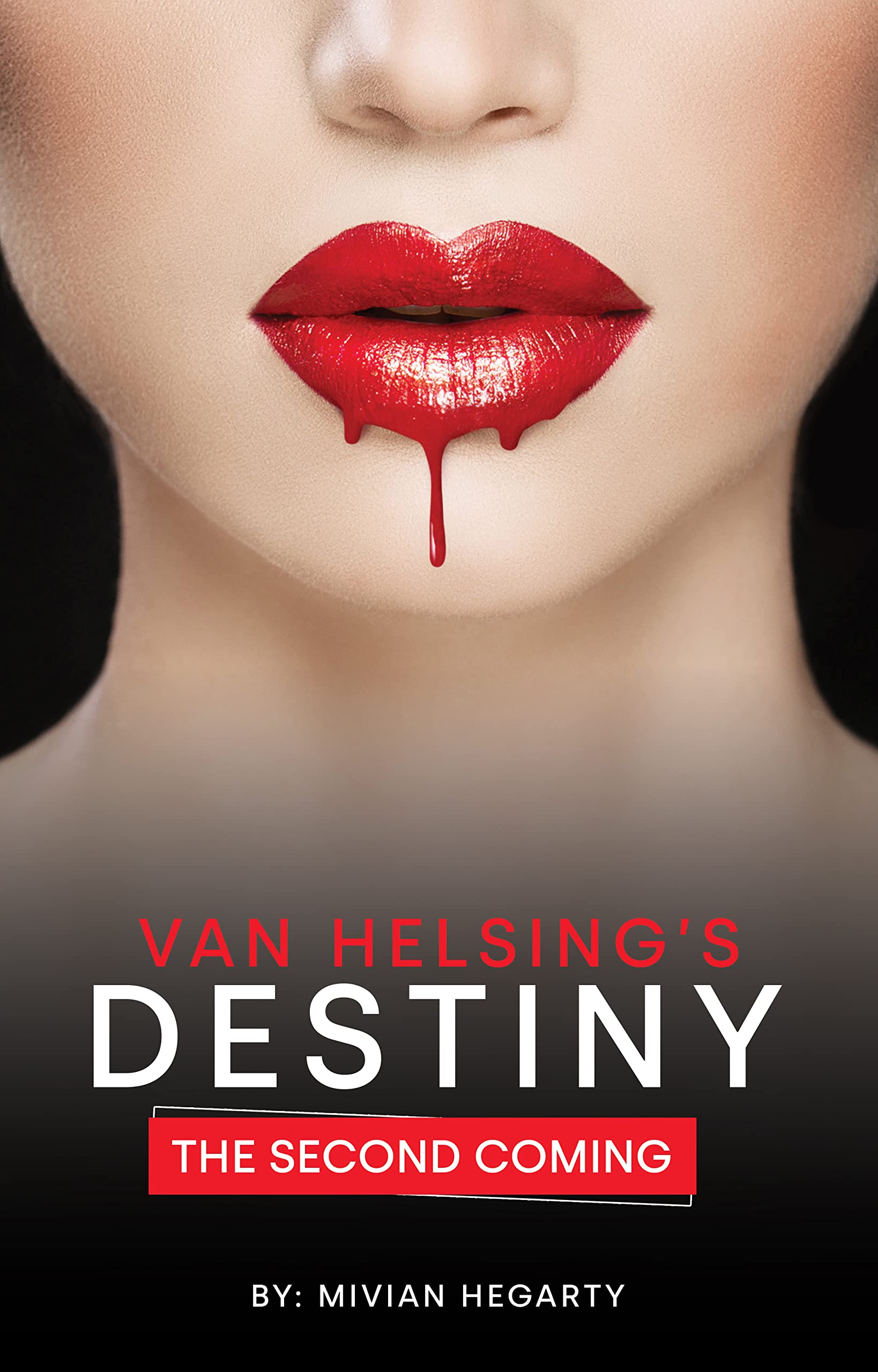 Van Helsing's Destiny : The Second Coming by Mivian Hegarty | Goodreads