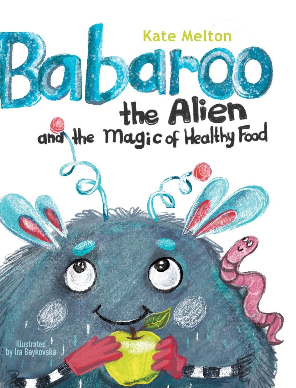 Babaroo the Alien and the Magic of Healthy Food by Kate Melton | Goodreads