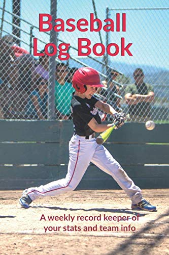 Personal Baseball Log Book: A weekly record keeper of your stats and ...