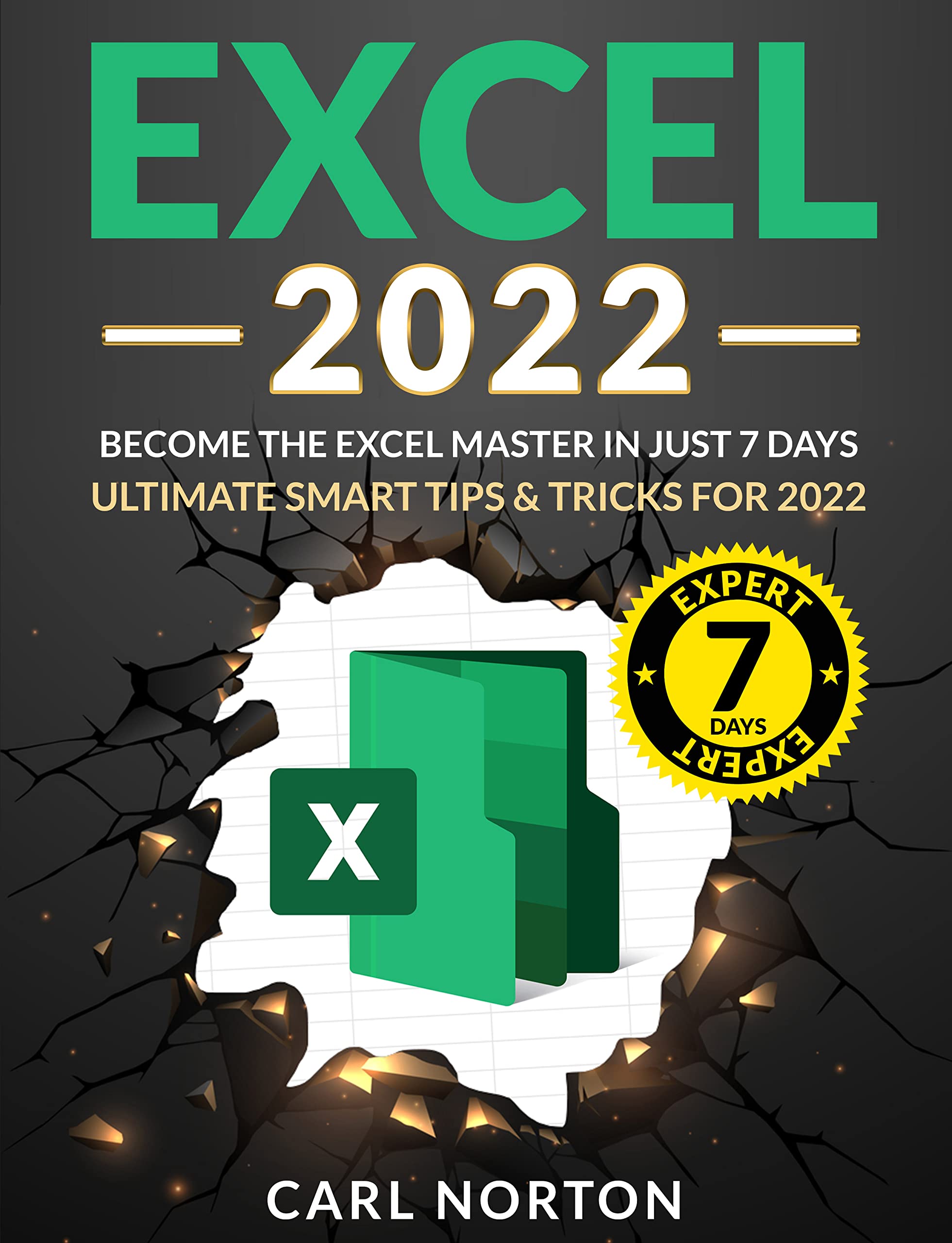 Excel 2022: Become the Excel Master in just 7 days. Ultimate Smart tips ...
