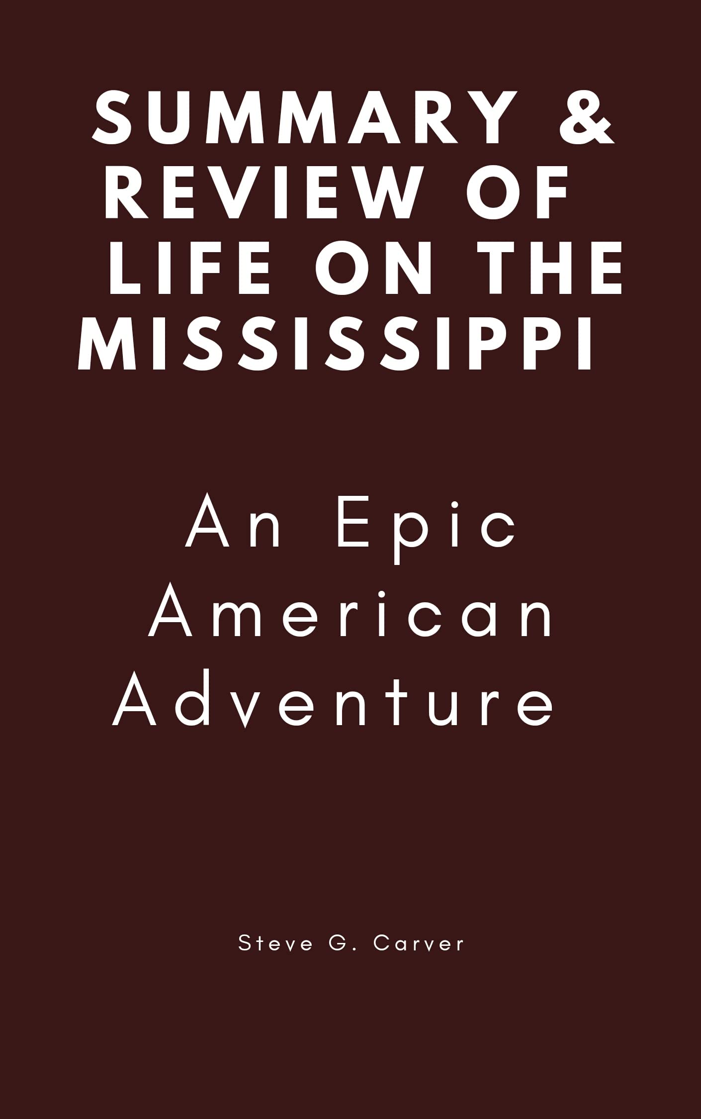 Summary & Review of Life on the Mississippi: An Epic American Adventure ...
