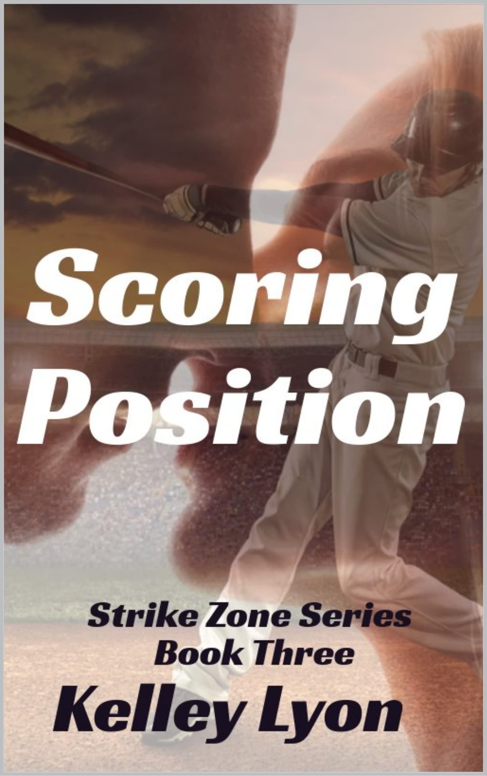 Scoring Position: Strike Zone Series Book Three by Kelley Lyon | Goodreads