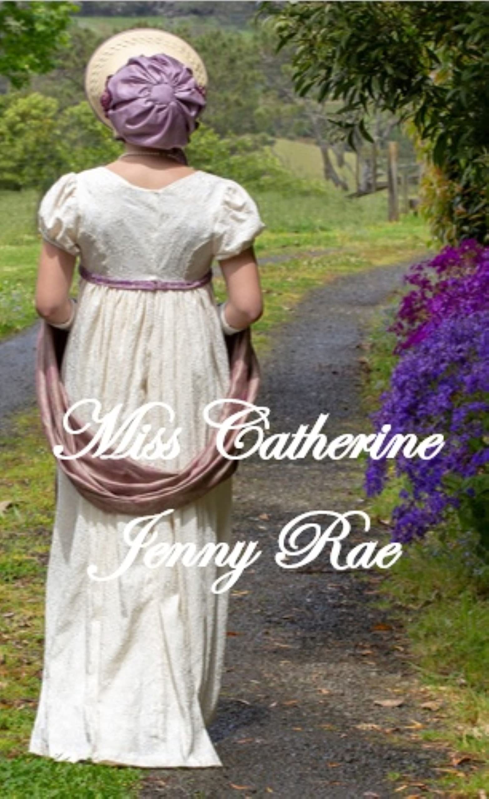 Miss Catherine (Edenbridge to Bath Book 2) by Jenny Rae | Goodreads