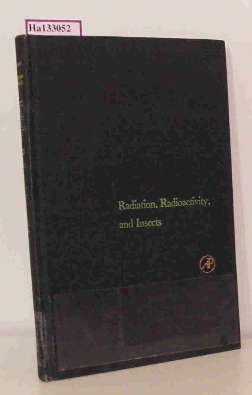 Radiation, Radioactivity, and Insects by L. S. O'Brien, R. D.; Wolfe ...