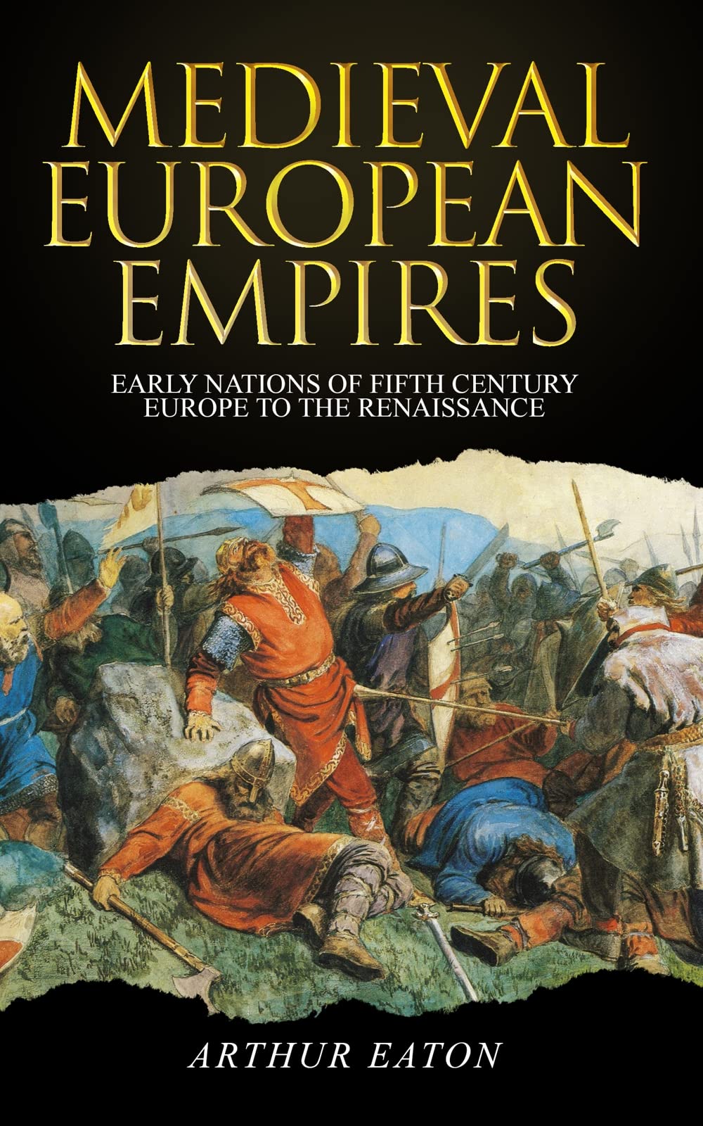 Medieval European Empires: Early Nations of Fifth-Century Europe to the ...