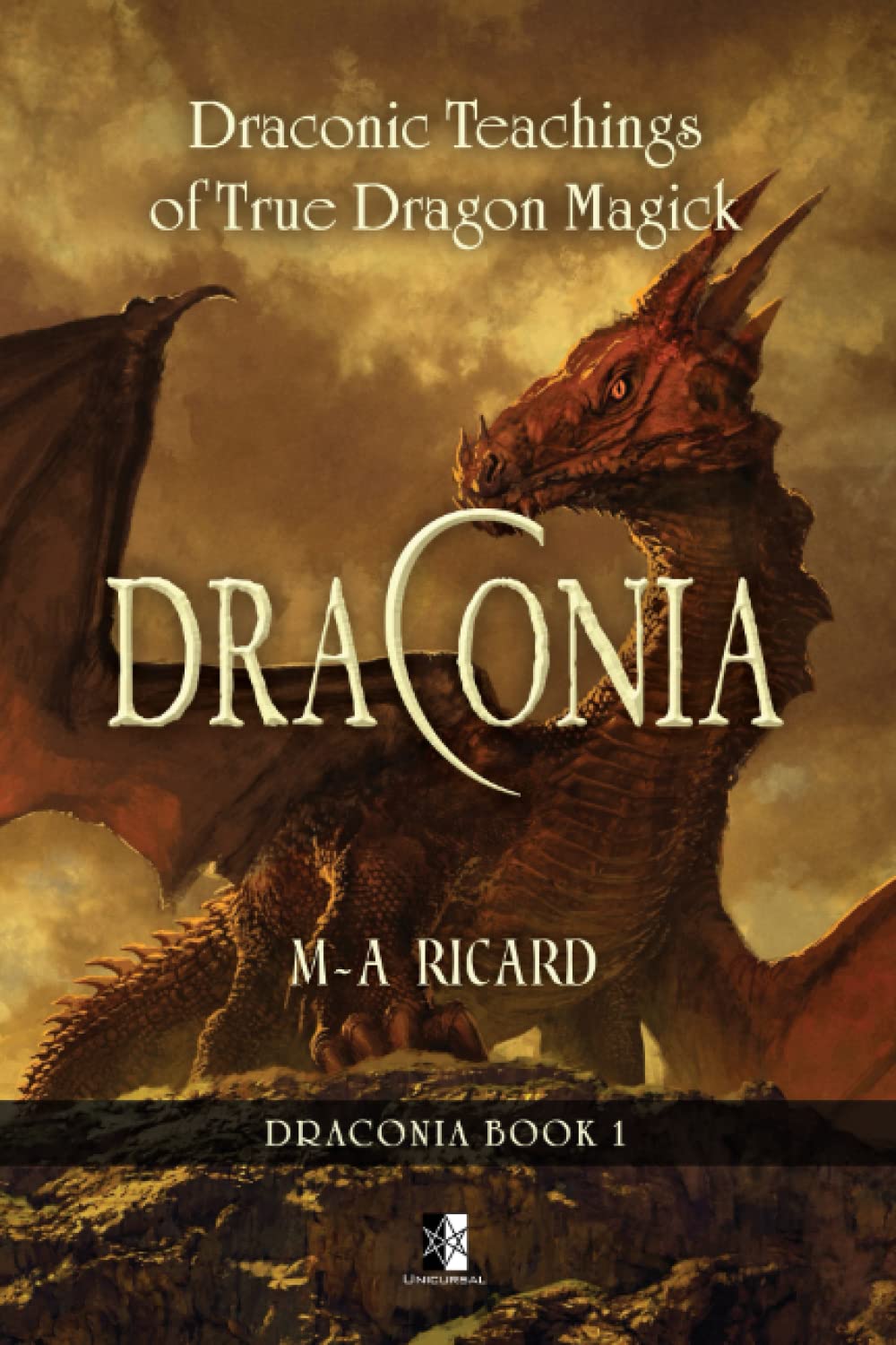 Draconia: Draconic Teachings of True Dragon Magick by Marc-André Ricard ...