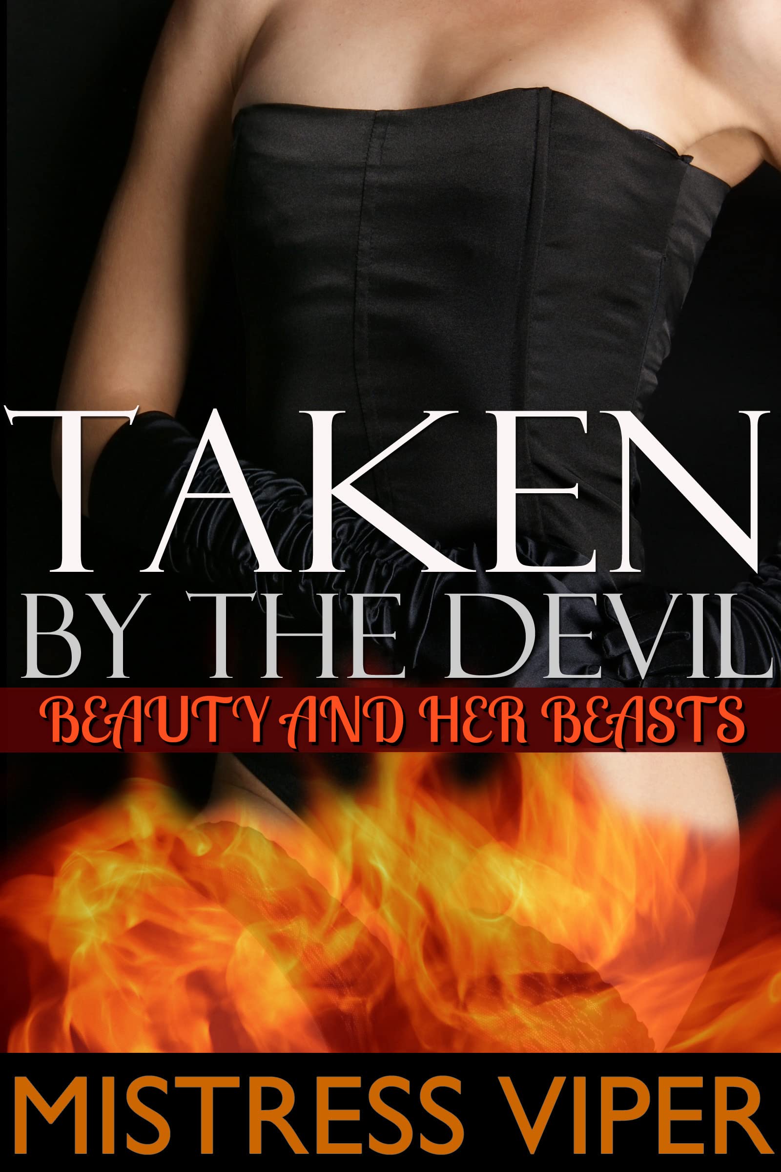 Taken by the Devil (Beauty and Her Beasts Book 1) by Mistress Viper | Goodreads