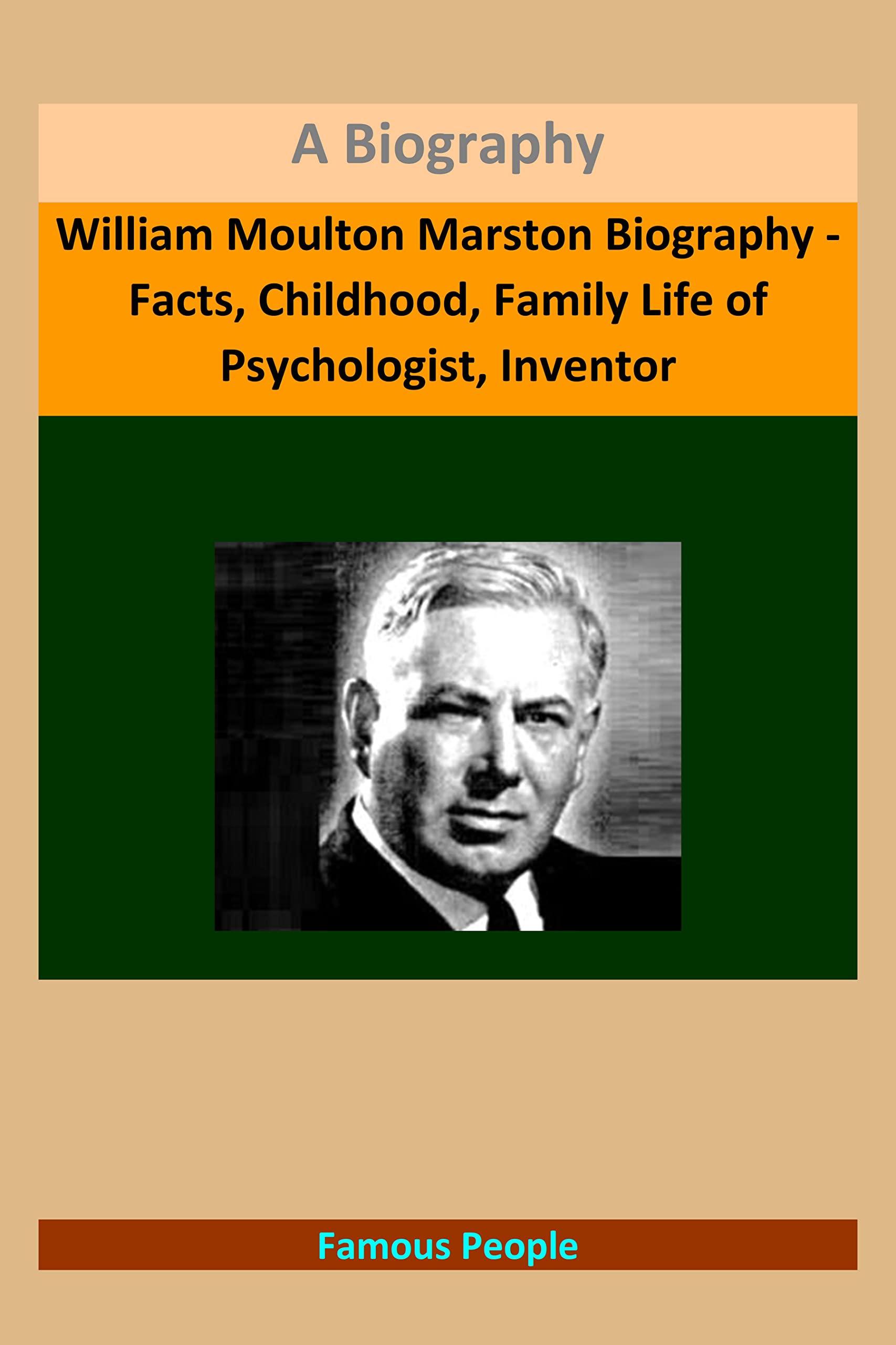 William Moulton Marston Biography - Facts, Childhood, Family Life of ...